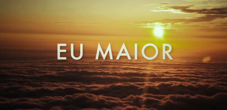 Eu Maior – Documentário - Texto Mensagem Artigo - RONAUD.com